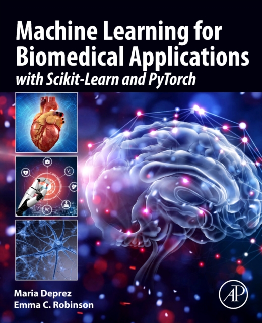 Machine Learning for Biomedical Applications by Emma C. Robinson, Maria ... Machine Learning for Biomedical Applications by Emma C. Robinson, Maria ...