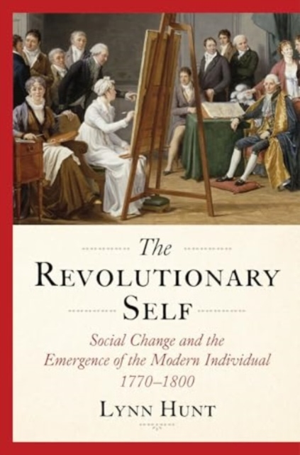 The Revolutionary Self by Lynn Hunt | Shakespeare & Company The Revolutionary Self by Lynn Hunt | Shakespeare & Company