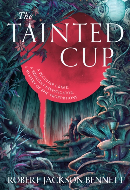 The Tainted Cup by Robert Jackson Bennett | Shakespeare & Company The Tainted Cup by Robert Jackson Bennett | Shakespeare & Company