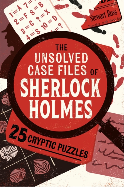 The Unsolved Case Files of Sherlock Holmes by Stewart Ross ... The Unsolved Case Files of Sherlock Holmes by Stewart Ross ...