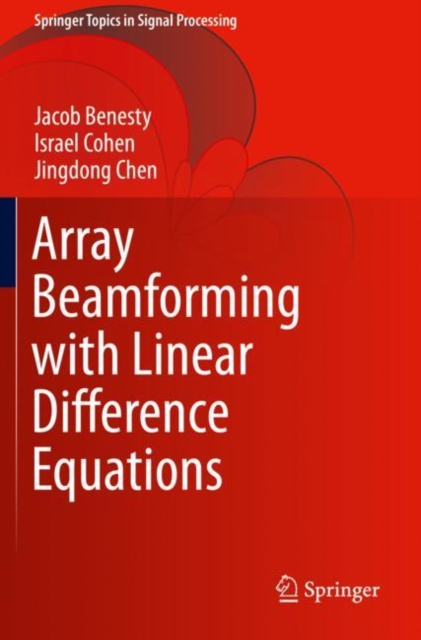 Array Beamforming With Linear Difference Equations By Israel Cohen Jingdong Chen Jacob Benesty
